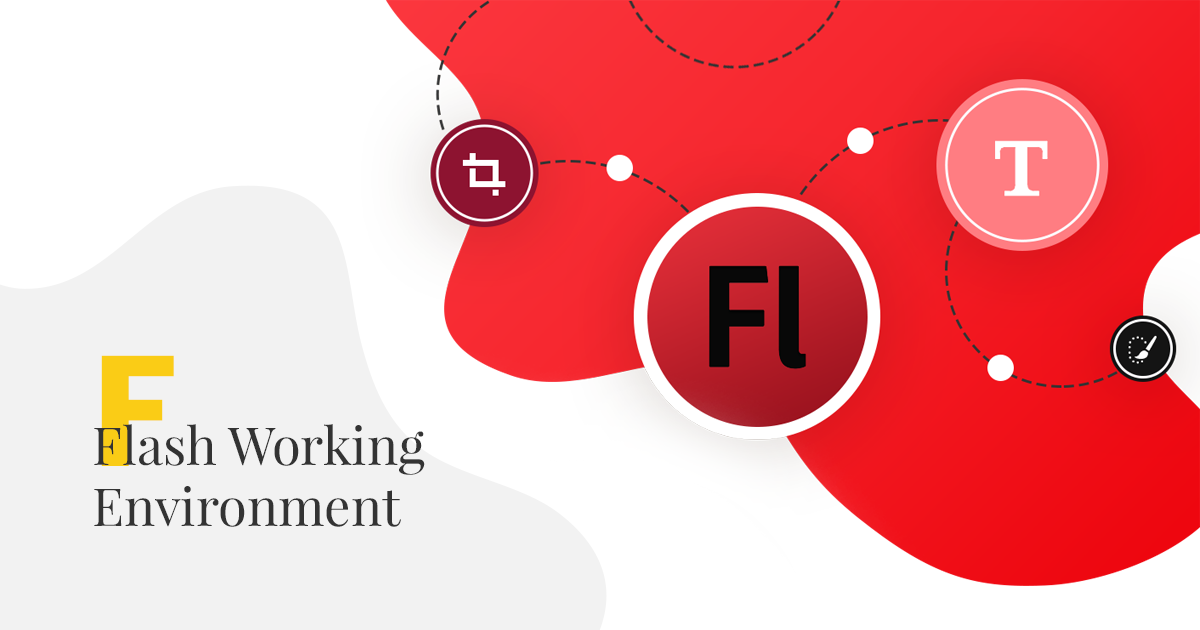 Flash Working Environment