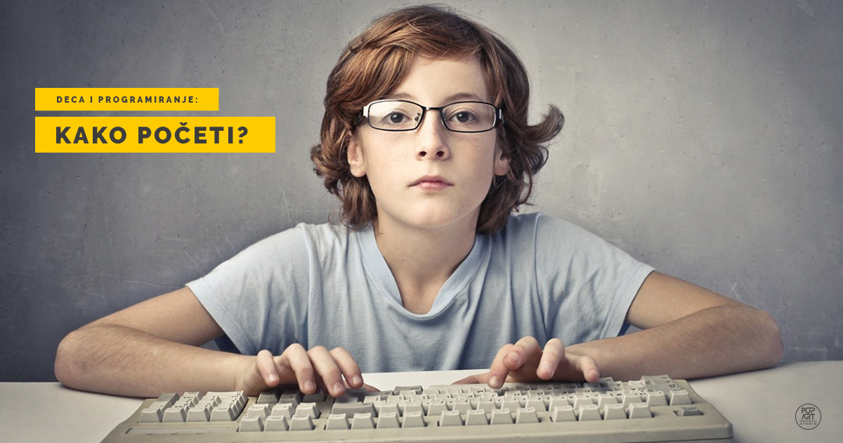 Programiranje za decu: kako početi? – PopArt Studio