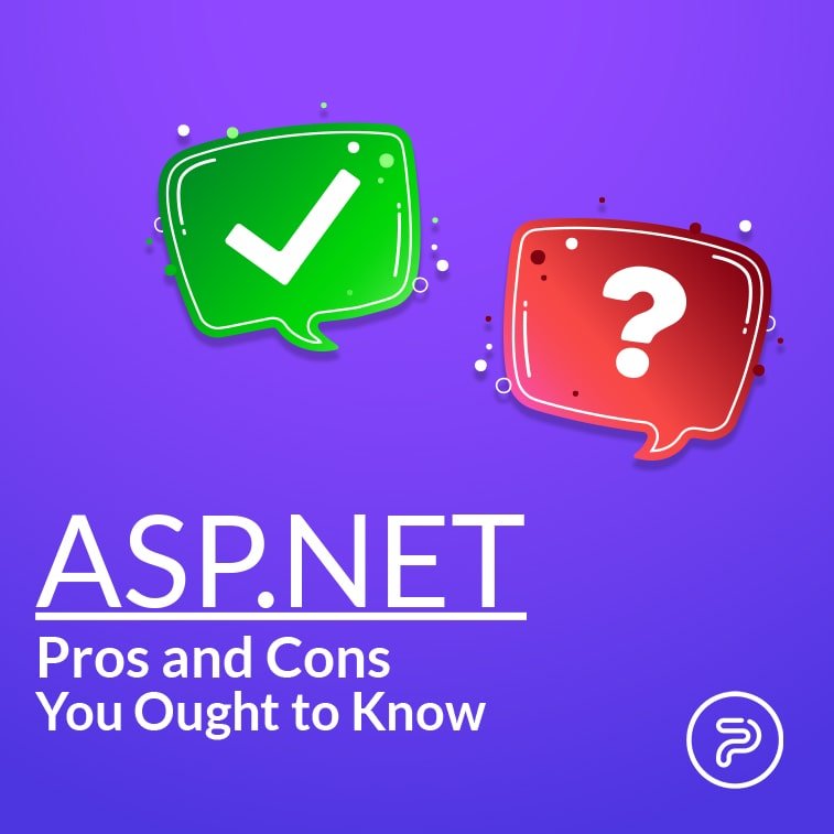 ASP.NET Pros and Cons You Ought to Know ASP.NET Pros and Cons You Ought to Know