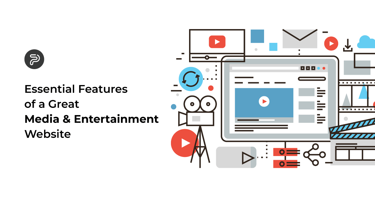 Essential Features of a Great Media & Entertainment Website