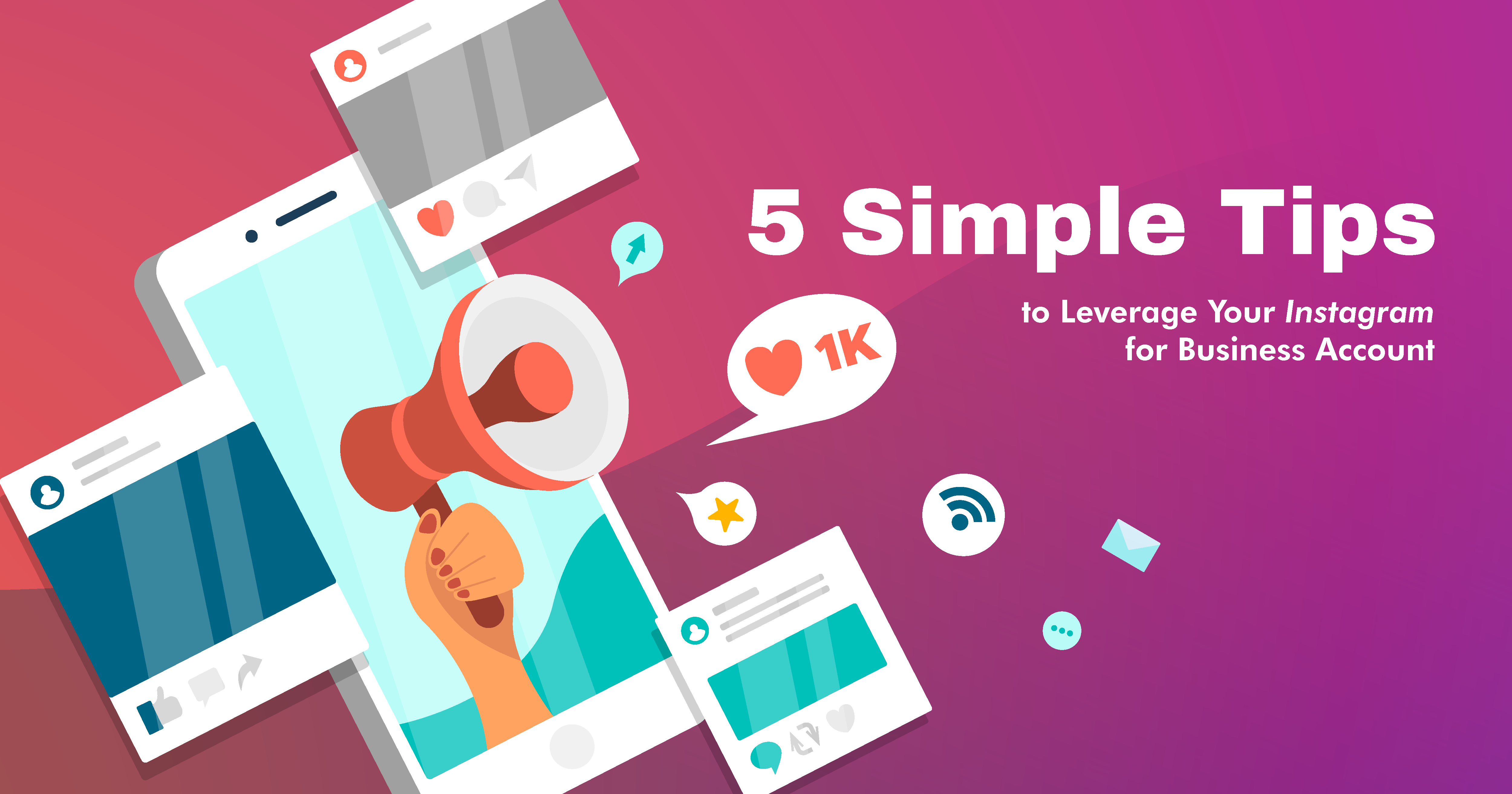 5 Simple Tips to Leverage Your Instagram for Business Account
