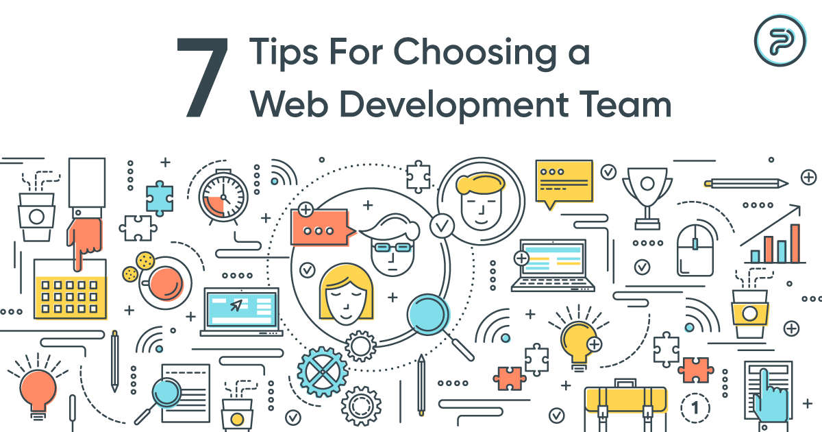 Web Development Team: 7 Simple Tips For Choosing The One