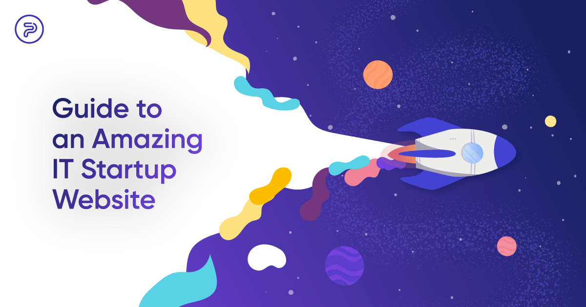 Your Ultimate Guide to Creating an Amazing Website for an IT Startup ...
