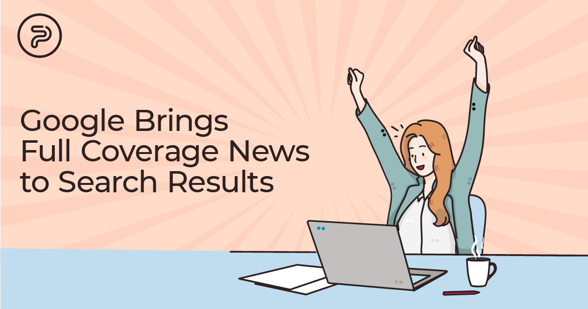 Google Brings Full Coverage News to Search Results