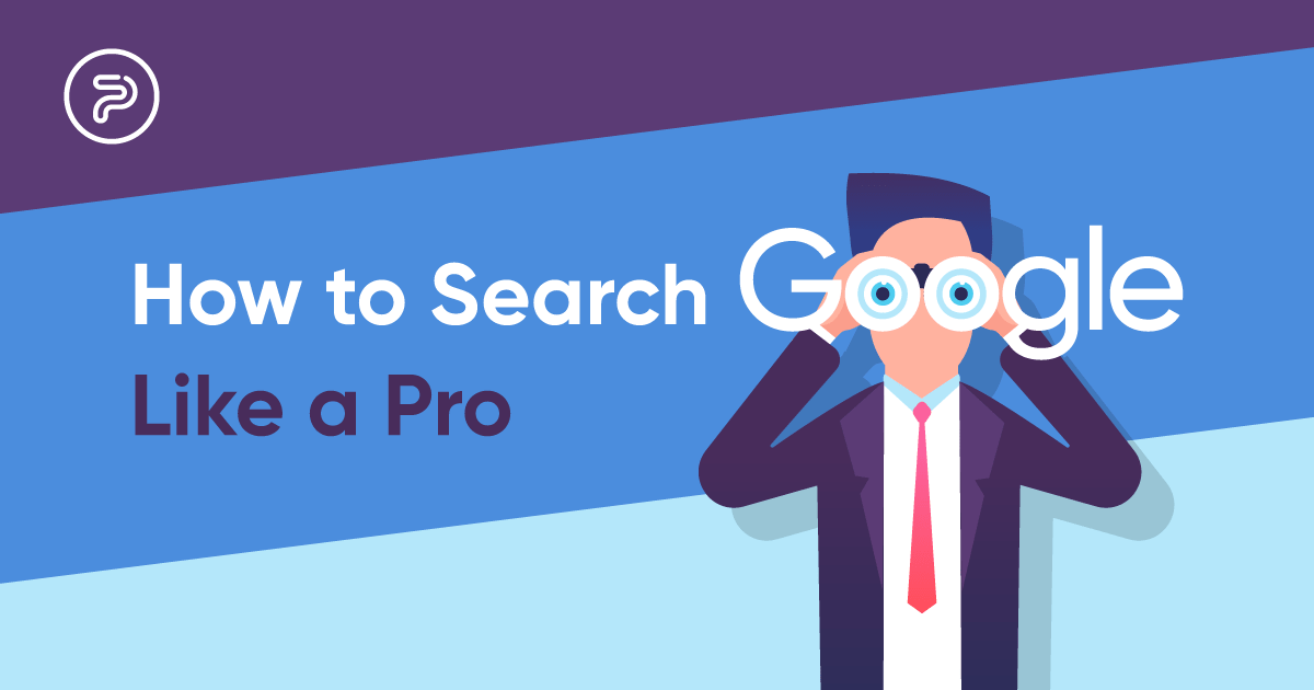 How to Google Search Like a Pro