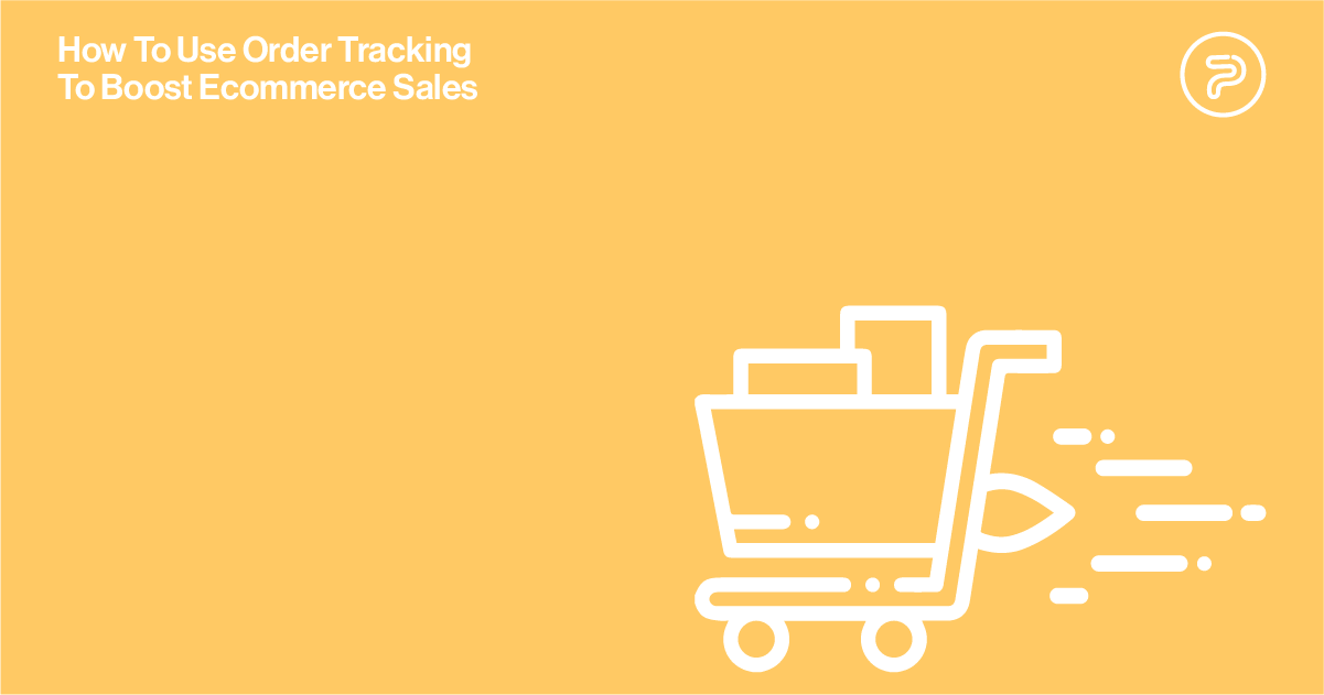 How To Boost Ecommerce Sales Through Order Tracking